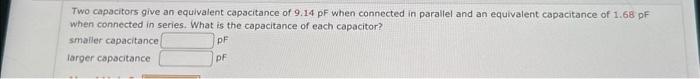 Solved Two capacitors give an equivalent capscitance of | Chegg.com