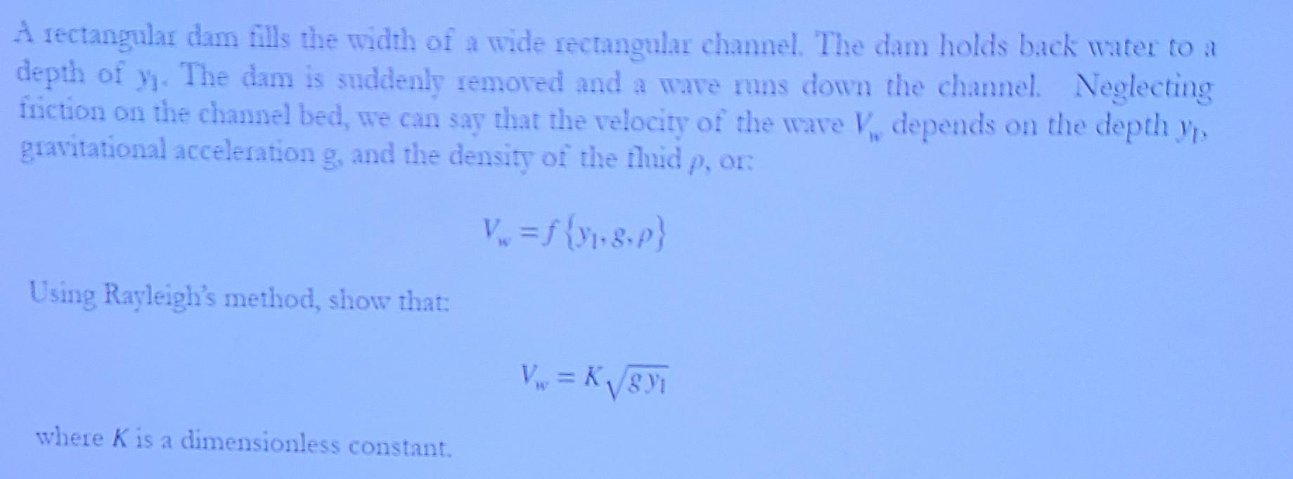 Solved A Rectangular Dam Fills The Width Of A Wide Chegg