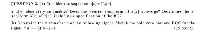 QUESTION 2. (a) Consider the sequence x[n] = 2"u[n]. | Chegg.com