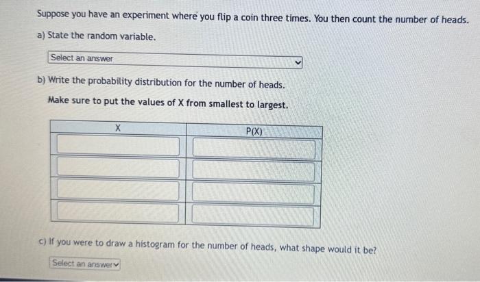 Solved Suppose you have an experiment where you flip a coin | Chegg.com