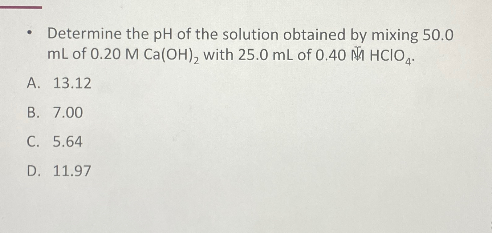 Solved Determine the pH ﻿of the solution obtained by mixing | Chegg.com