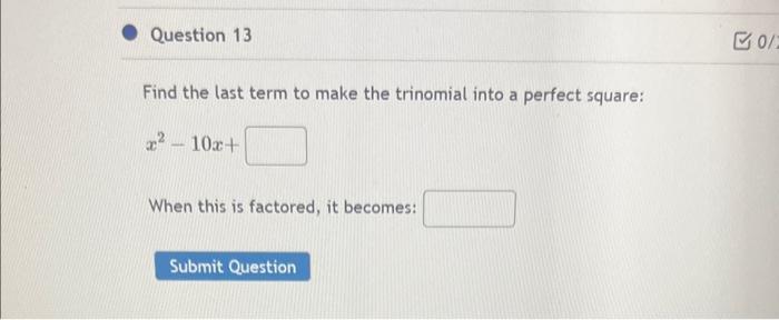 Solved Find the last term to make the trinomial into a | Chegg.com