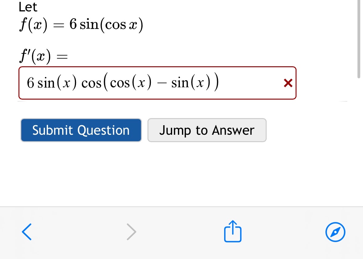 Solved Letf(x)=6sin(cosx)f'(x)=6sin(x)cos(cos(x)-sin(x)) | Chegg.com