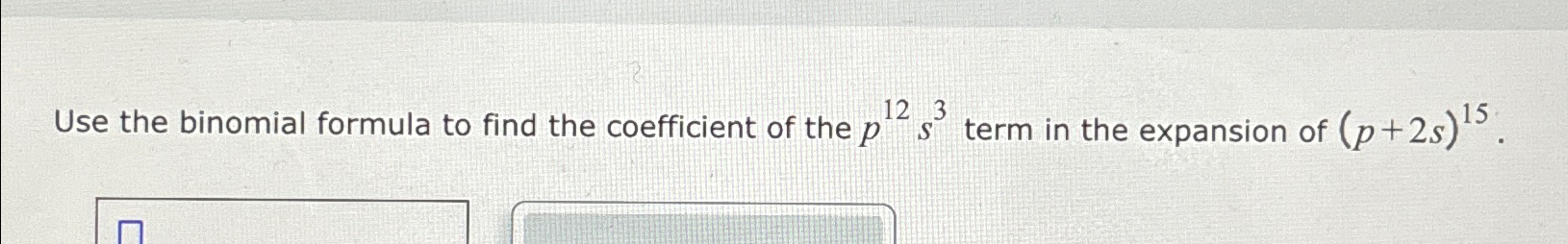 Solved Use the binomial formula to find the coefficient of | Chegg.com