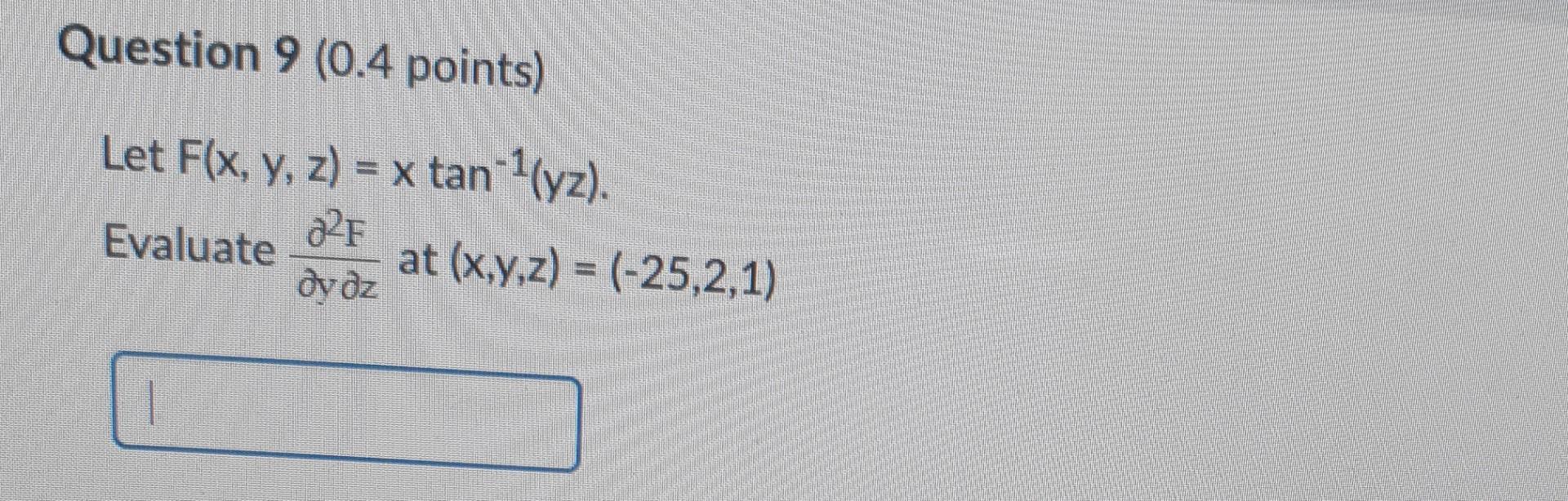 Solved Let F(x,y,z)=xtan−1(yz) Evaluate ∂y∂z∂2F at | Chegg.com