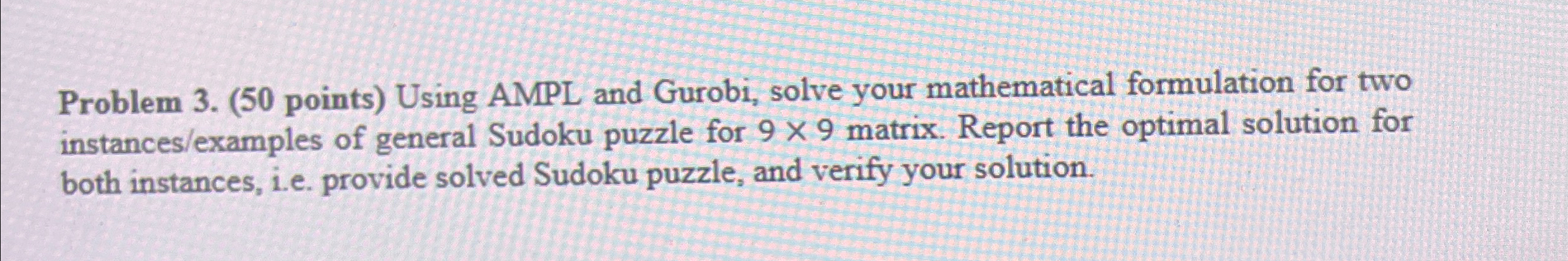 Solved Problem 3. ( 50 ﻿points) ﻿Using AMPL and Gurobi, | Chegg.com
