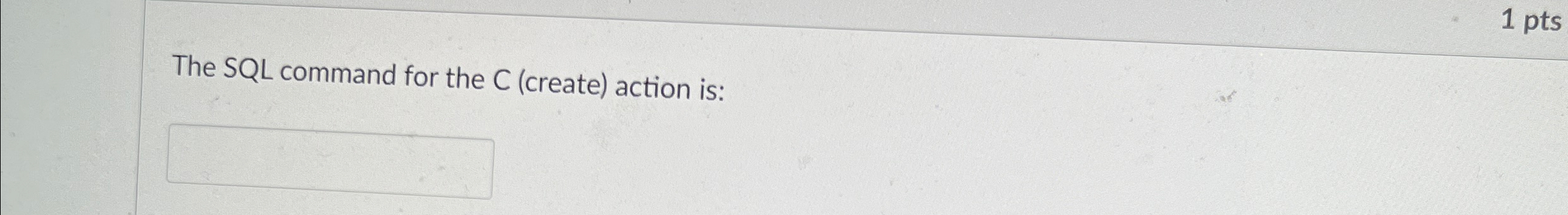 Solved The SQL command for the C (create) ﻿action is: | Chegg.com