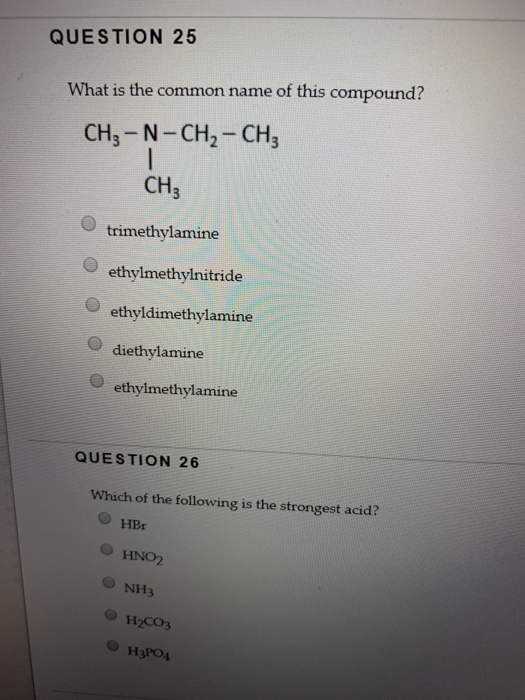 Solved QUESTION 25 What Is The Common Name Of This Compound Chegg Solved QUESTION 25 What Is The Common Name Of This Compound Chegg