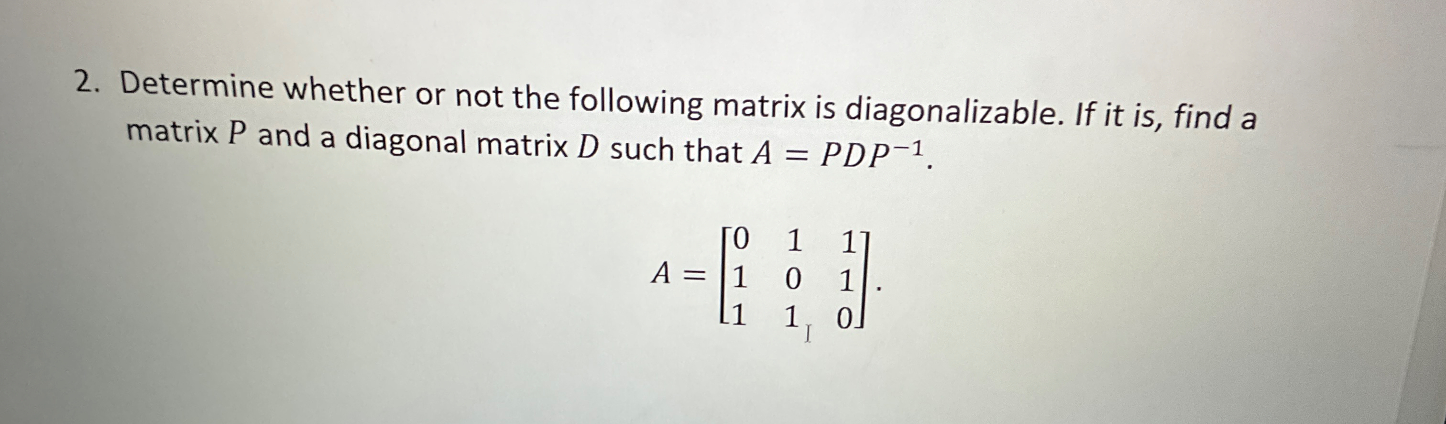 Solved Determine whether or not the following matrix is | Chegg.com