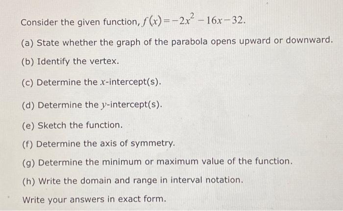 Solved Consider the given function, f(x)=−2x2−16x−32. (a) | Chegg.com