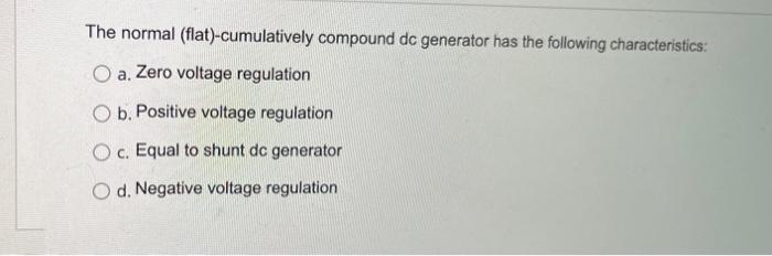 Solved The normal (flat)-cumulatively compound dc generator | Chegg.com