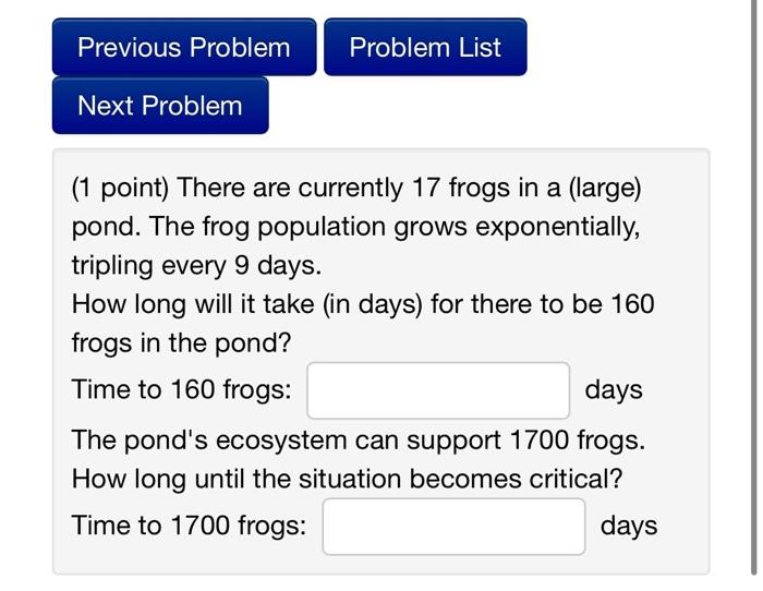 Solved (1 point) There are currently 17 frogs in a (large) | Chegg.com