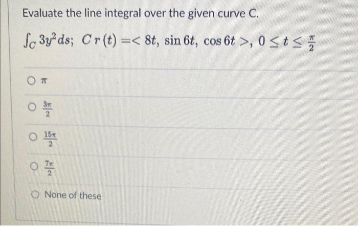 Solved Evaluate the line integral over the given curve C. Sc | Chegg.com