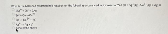 Solved What is the balanced oxidation half-reaction for the | Chegg.com