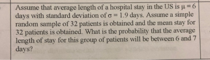Solved Assume that average length of a hospital stay in the | Chegg.com