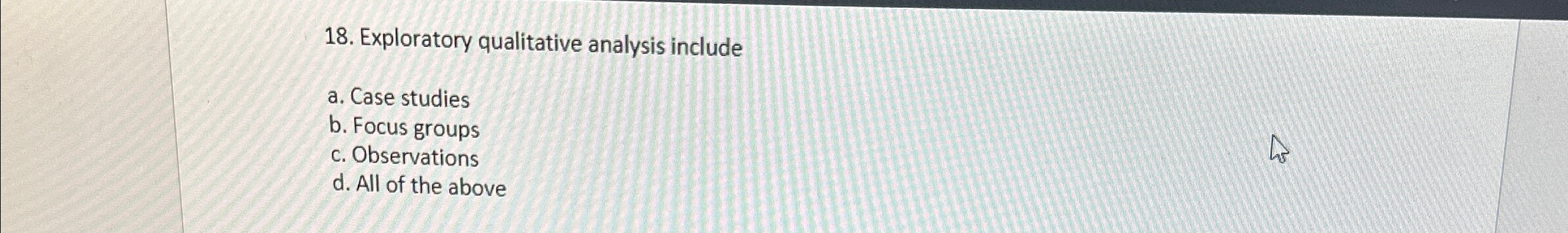 Solved Exploratory qualitative analysis includea. ﻿Case | Chegg.com