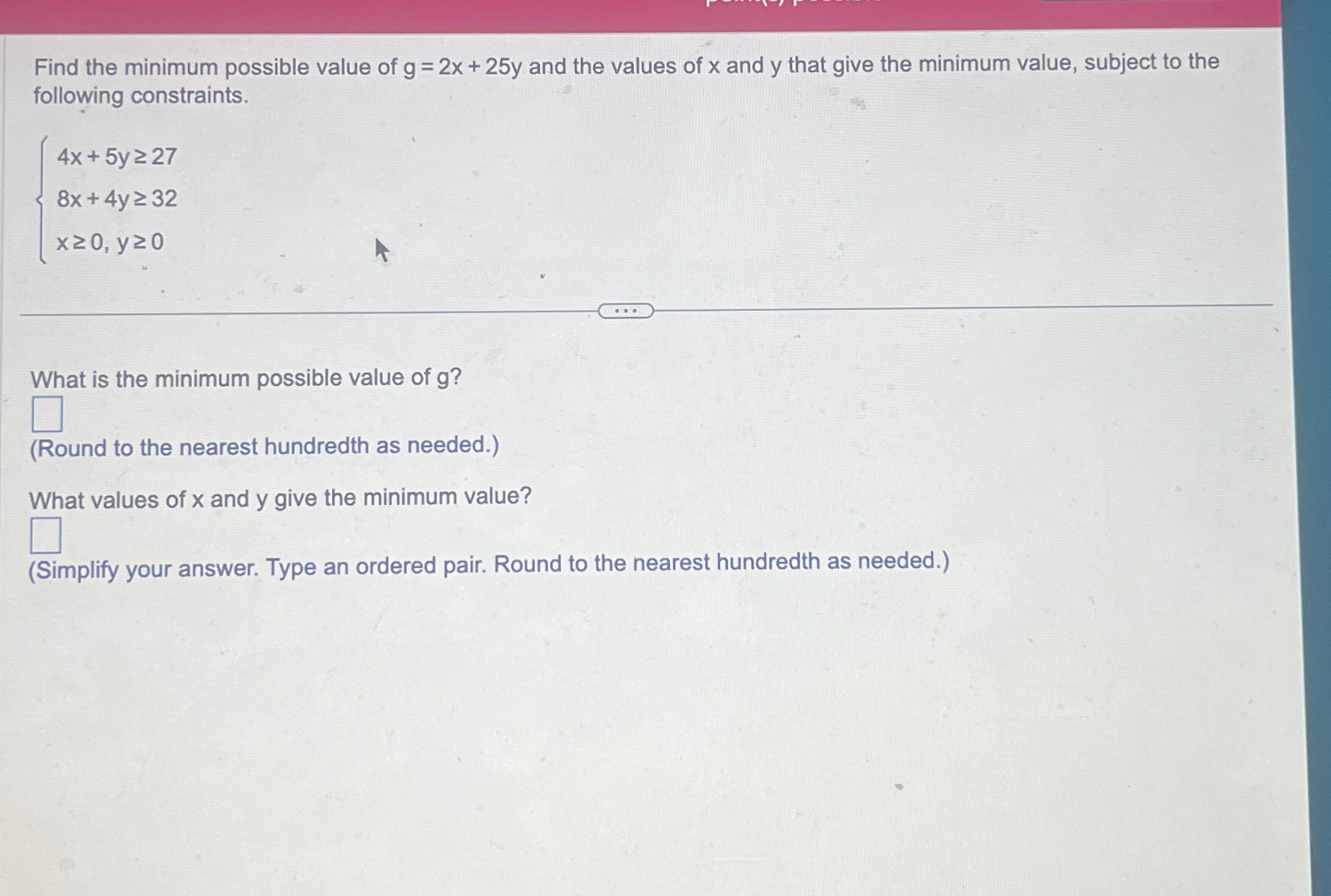 Solved Find the minimum possible value of g=2x+25y ﻿and the | Chegg.com