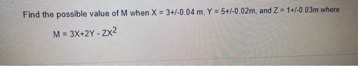 Solved Find the possible value of M when | Chegg.com