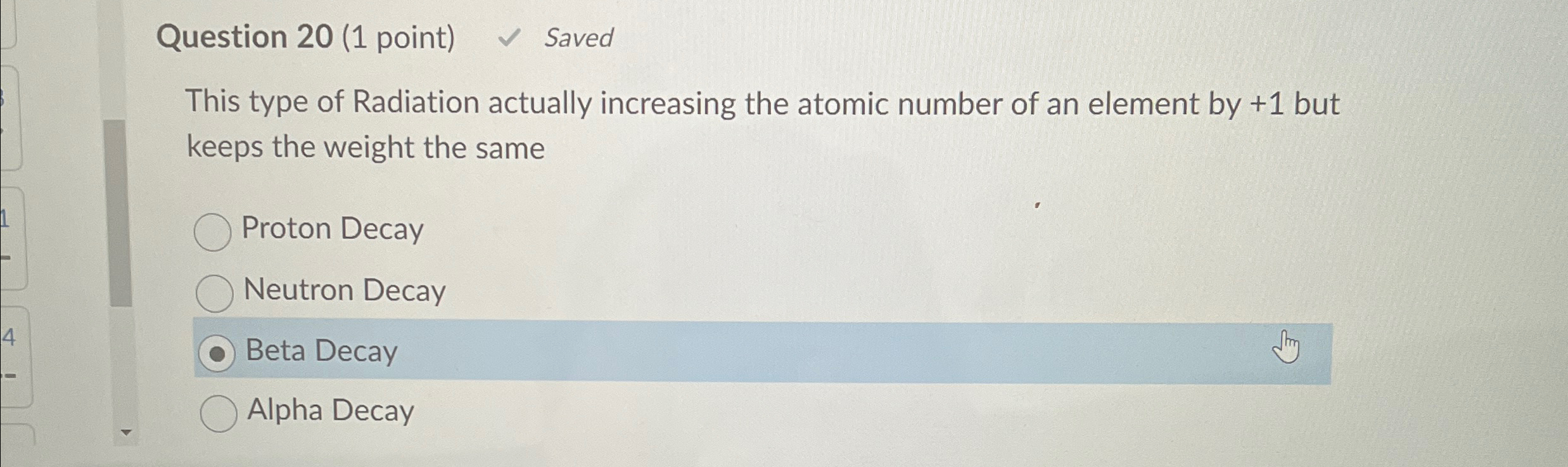 Solved Question 20 (1 ﻿point) ﻿SavedThis type of Radiation | Chegg.com