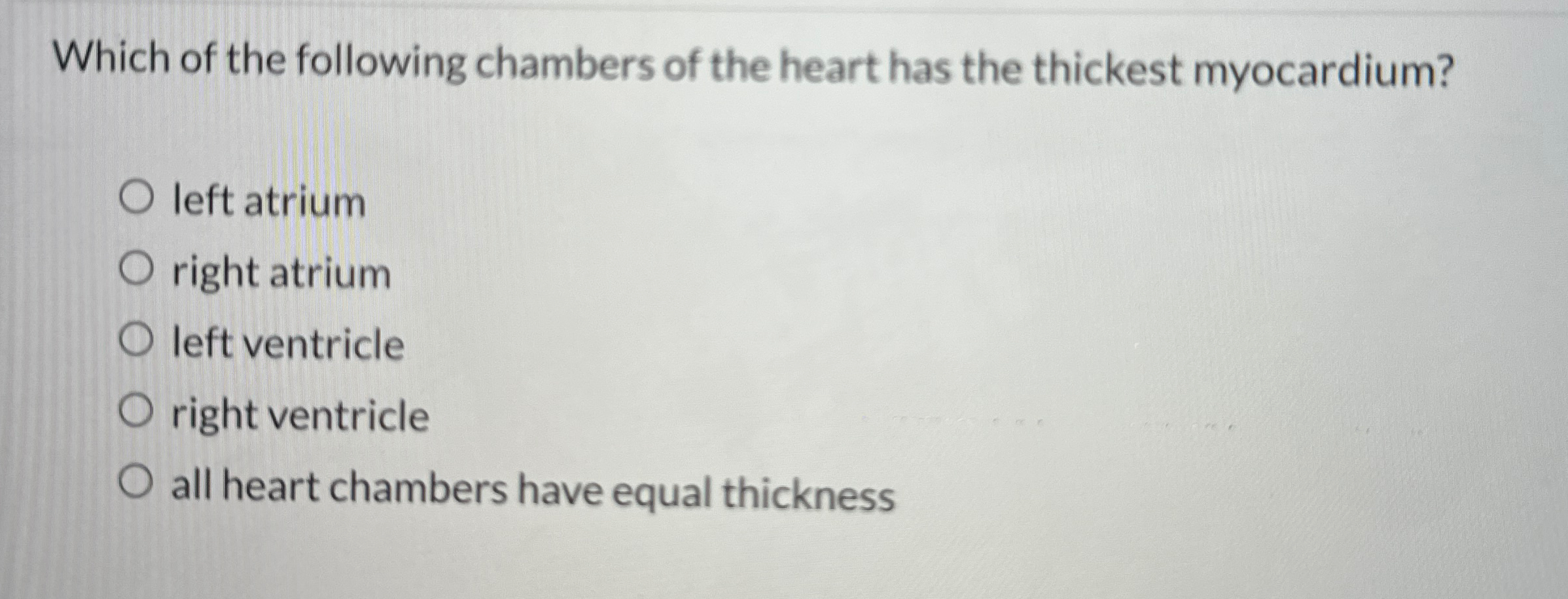 Solved Which of the following chambers of the heart has the | Chegg.com