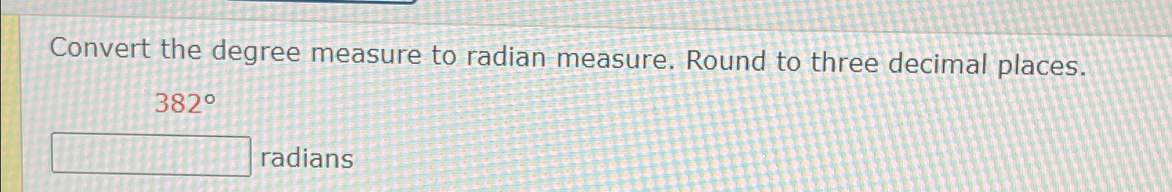 Convert the degree measure to radian measure. Round | Chegg.com