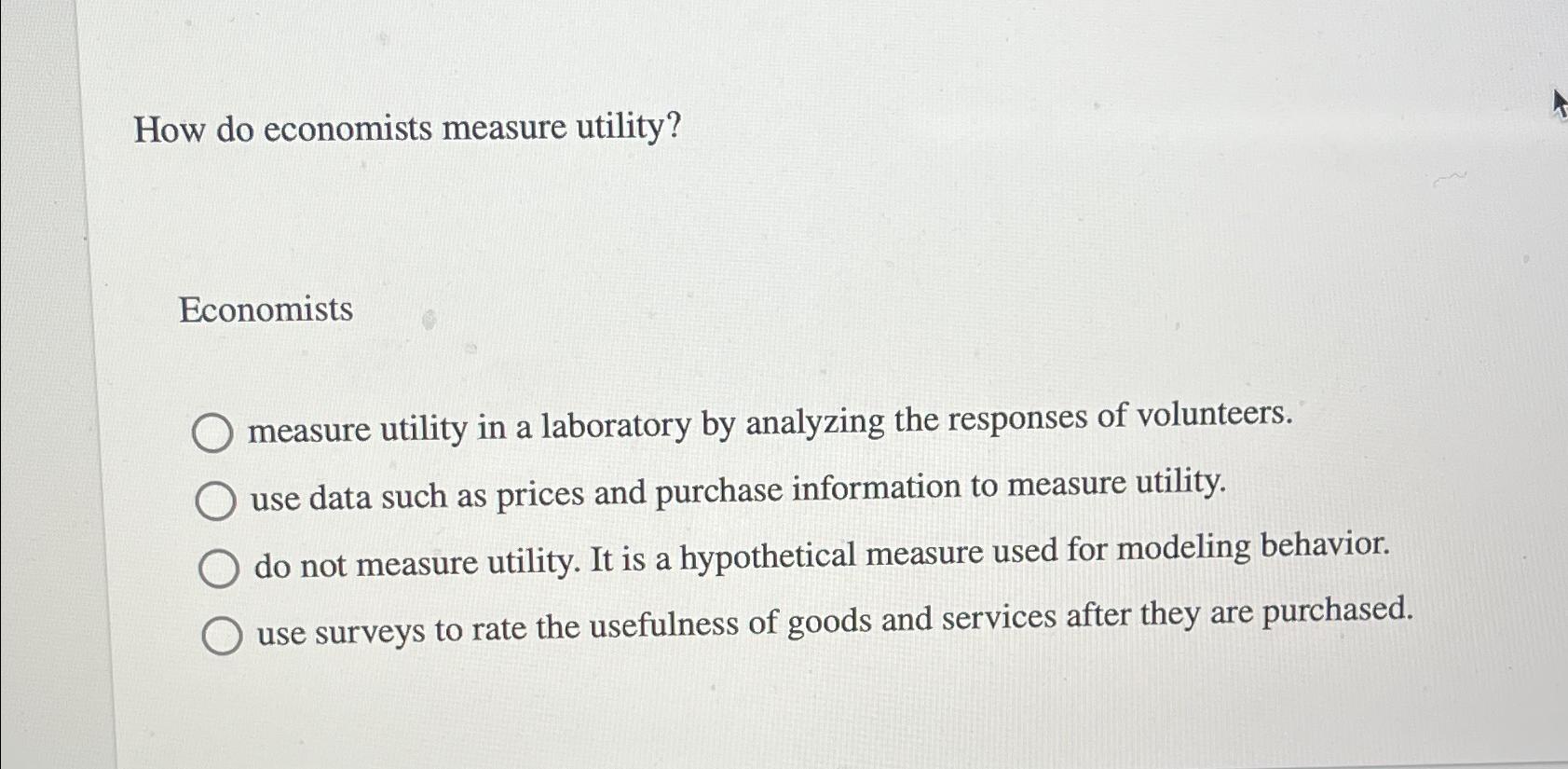 Solved How do economists measure utility?Economistsmeasure | Chegg.com