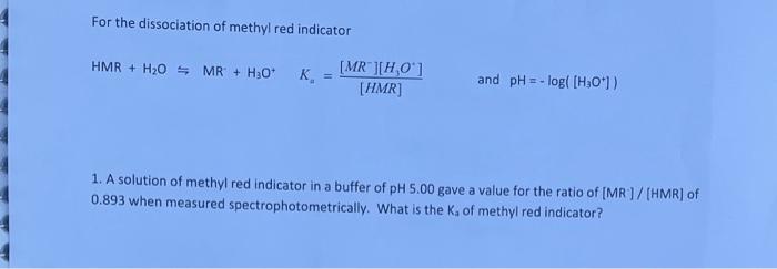 Solved For the dissociation of methyl red indicator | Chegg.com
