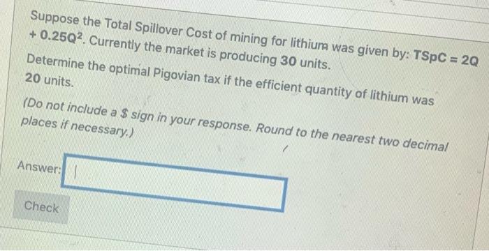 Solved Suppose the Total Spillover Cost of mining for | Chegg.com