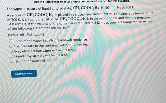 Solved The vapor pressure of liquid ethyl acetate, | Chegg.com
