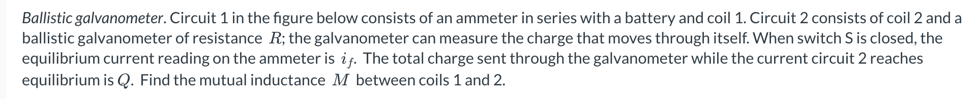 Ballistic galvanometer. Circuit 1 ﻿in the figure | Chegg.com