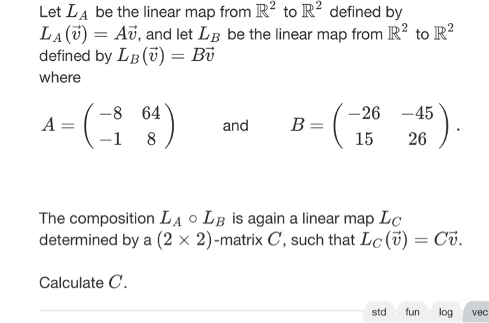 Solved Let LA be the linear map from R2 to R2 defined by LA | Chegg.com