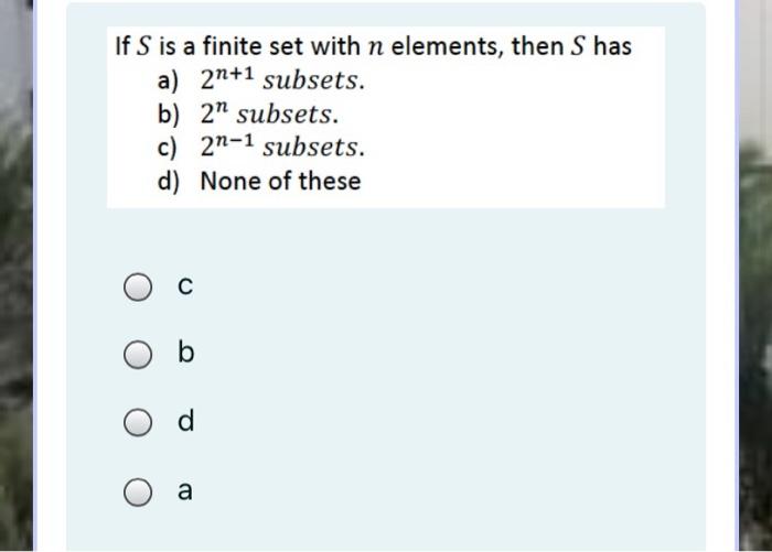 Solved If S is a finite set with n elements, then S has a) | Chegg.com