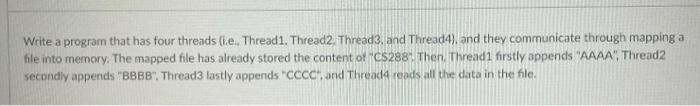 Solved Write a program that has four threads (i.e. Thread1. | Chegg.com