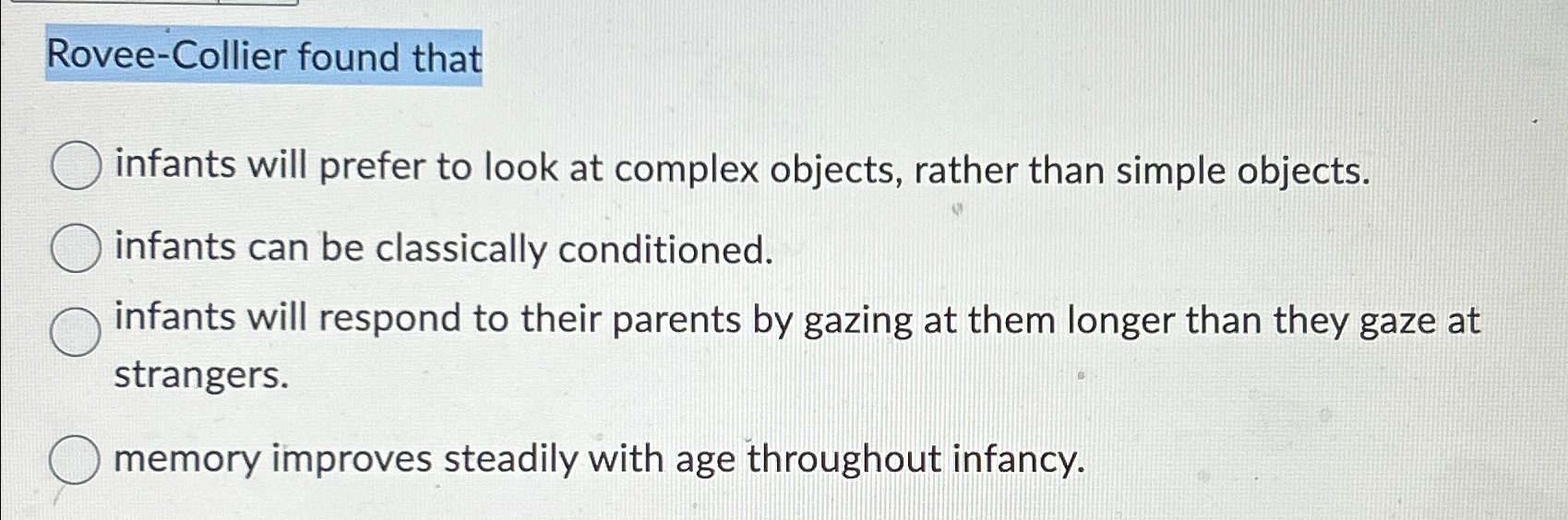 Solved Rovee-Collier found thatinfants will prefer to look | Chegg.com