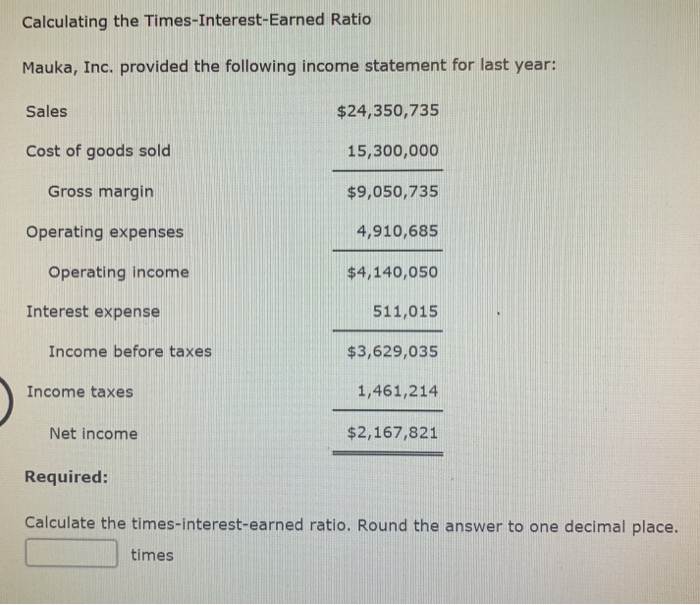 Solved Calculating the Times-Interest-Earned Ratio Mauka, | Chegg.com