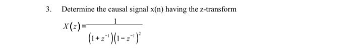 Solved Determine the causal signal x(n) having the | Chegg.com