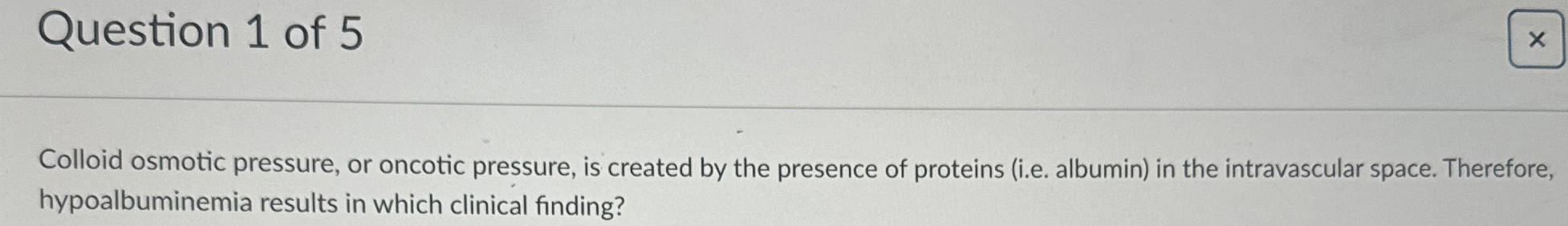 Solved Question 1 ï Of 5colloid Osmotic Pressure Or Oncotic Chegg
