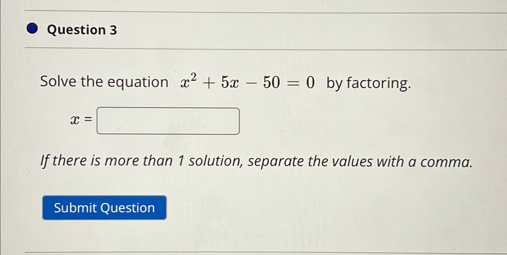 Solved Question 3Solve the equation x2+5x-50=0 ﻿by | Chegg.com