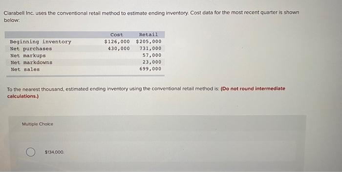 Solved Clarabell Inc. uses the conventional retail method to | Chegg.com