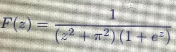 Solved F(z)=(z2+π2)(1+ez)1 | Chegg.com