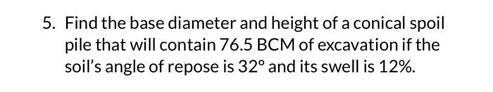 Solved Find the base diameter and height of a conical spoil | Chegg.com