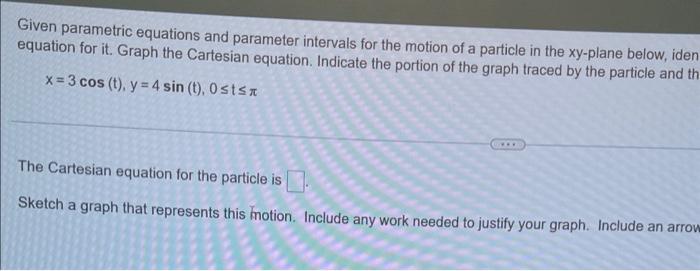 Solved Given parametric equations and parameter intervals | Chegg.com
