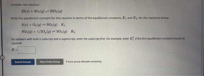 Solved Consider the reaction: S(s)+O2(g)⇌SO2(g) Write the | Chegg.com