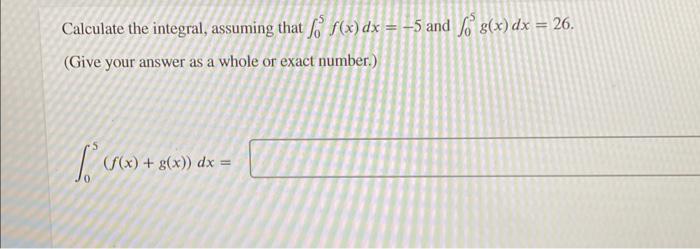 Solved Calculate the integral, assuming that ∫05f(x)dx=−5 | Chegg.com
