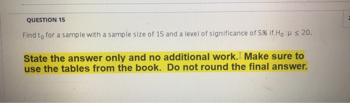 Solved QUESTION 15 Find to for a sample with a sample size | Chegg.com