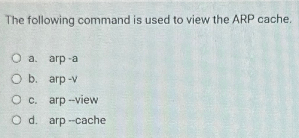 Solved The following command is used to view the ARP | Chegg.com