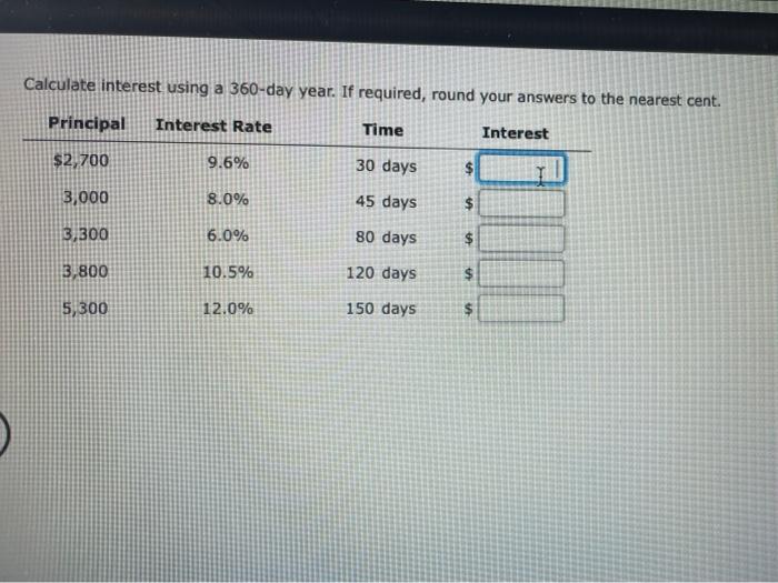 Solved Calculate interest using a 360-day year. If required, | Chegg.com