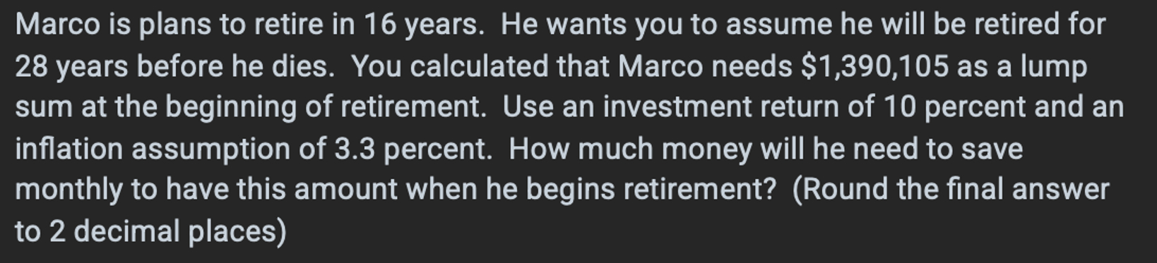 Solved Marco is plans to retire in 16 ﻿years. He wants you | Chegg.com