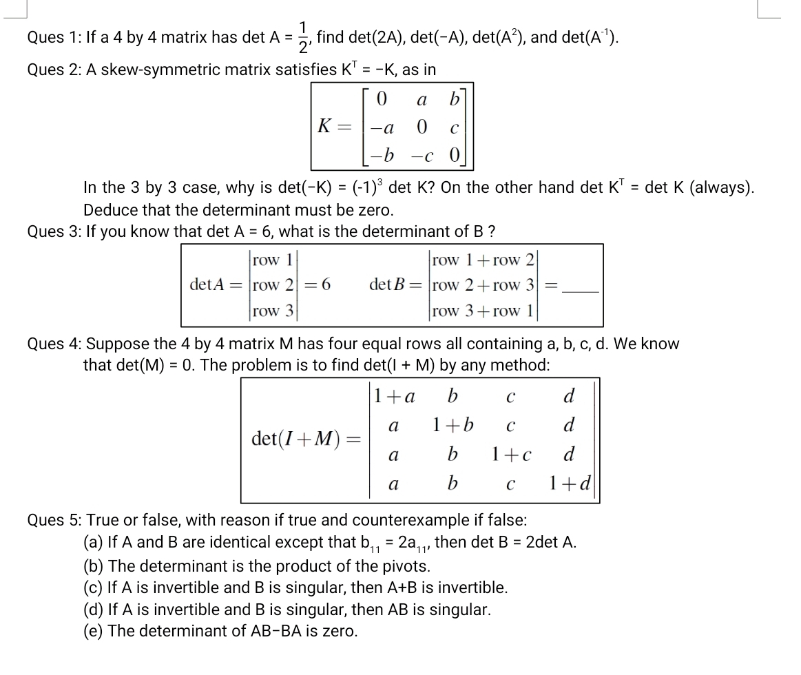 Solved Ques 1: If a 4 ﻿by 4 ﻿matrix has detA=12, ﻿find | Chegg.com