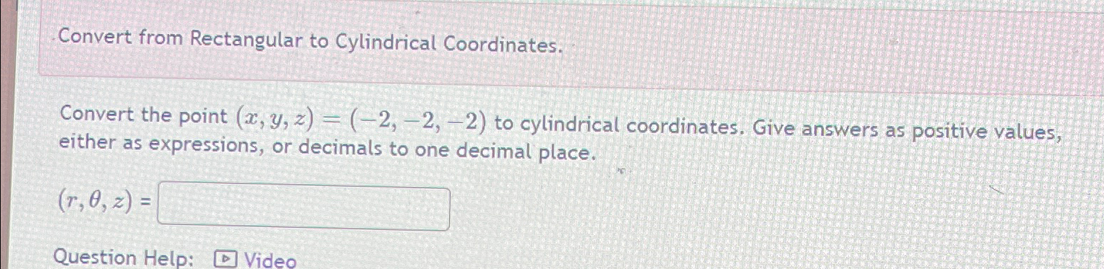 Solved Convert from Rectangular to Cylindrical | Chegg.com